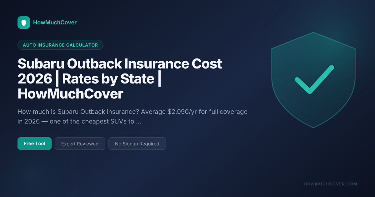 Subaru Outback Insurance Cost 2026 | Rates by State | HowMuchCover